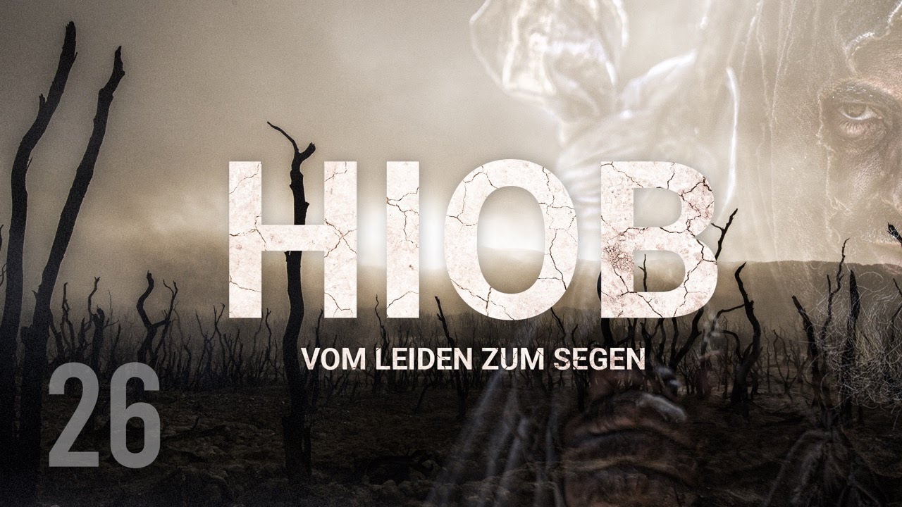 Hiob - Vom Leiden zum Segen - Teil 26 - Ab Hiob 26,7 | Sermon-Online