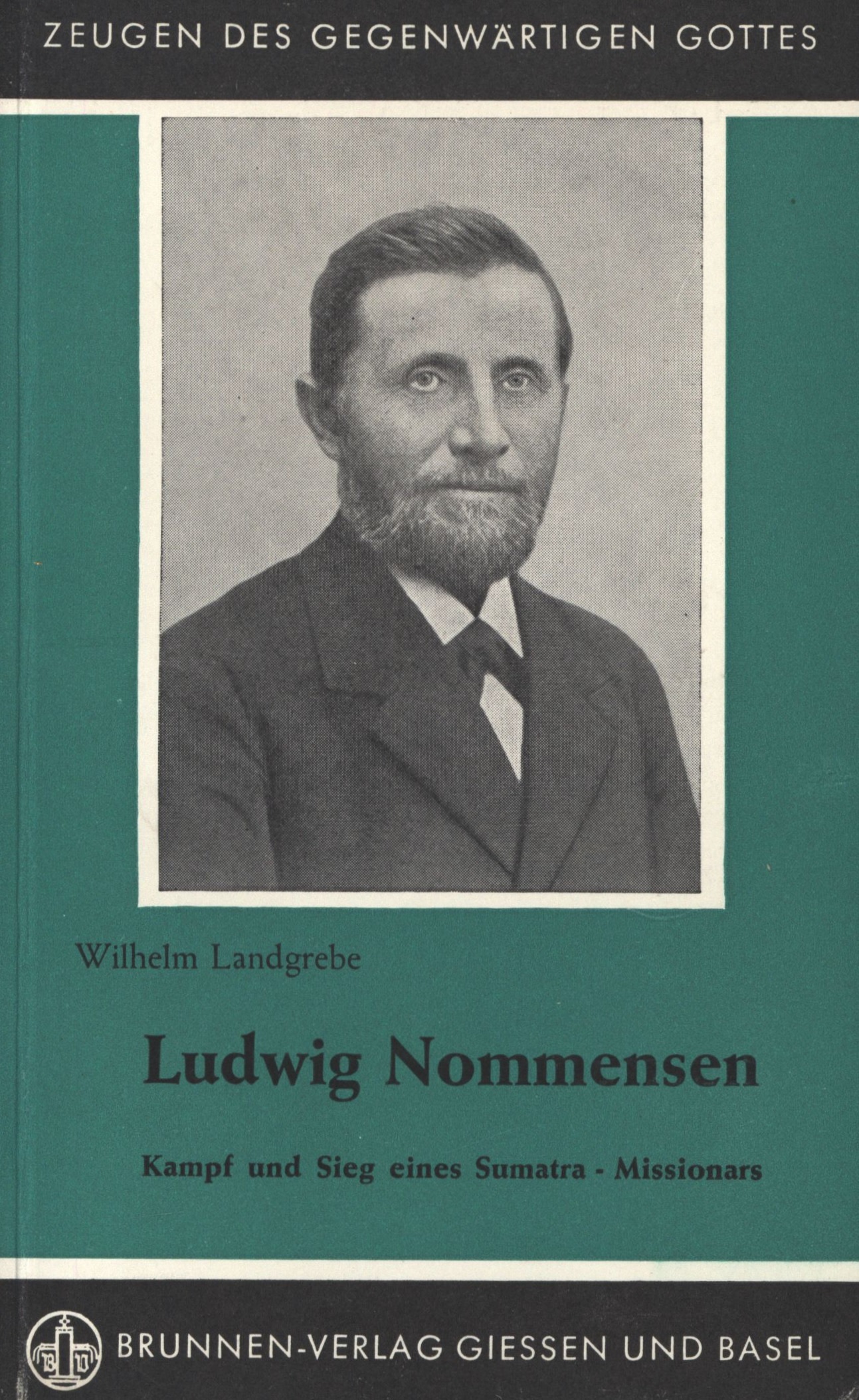 Zeugen des gegenwärtigen Gottes - Band 077 und 078 - Ludwig Nommensen ...